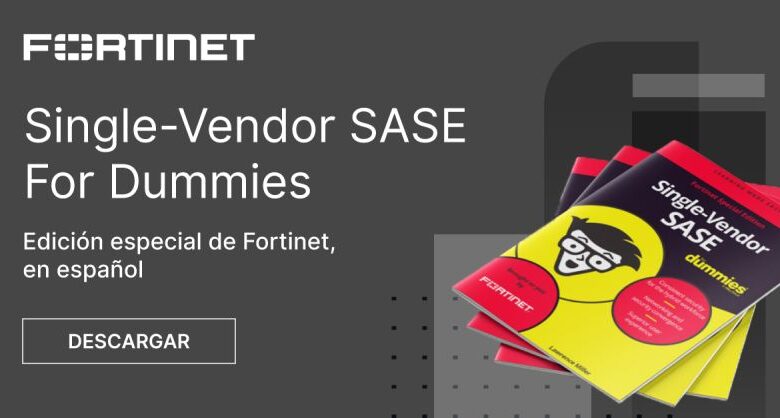 Fortinet simplifica el despliegue de su tecnología de SASE con el libro ...